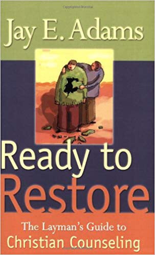 Ready to Restore by Jay Adams – Biblical Counseling Books